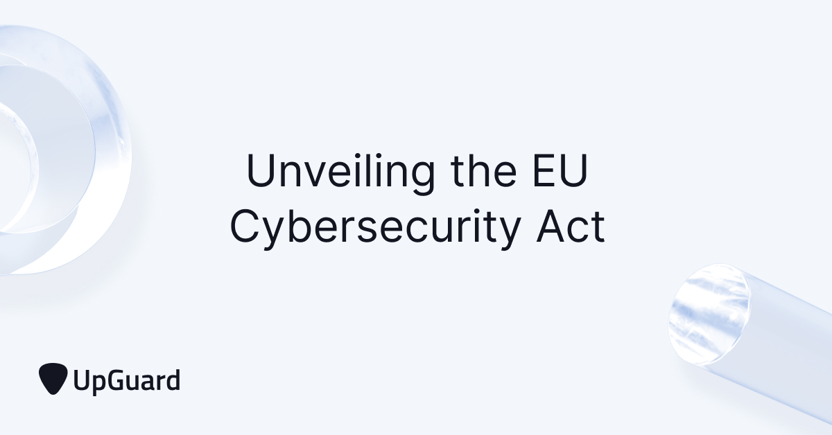 Unveiling the EU Cybersecurity Act | UpGuard